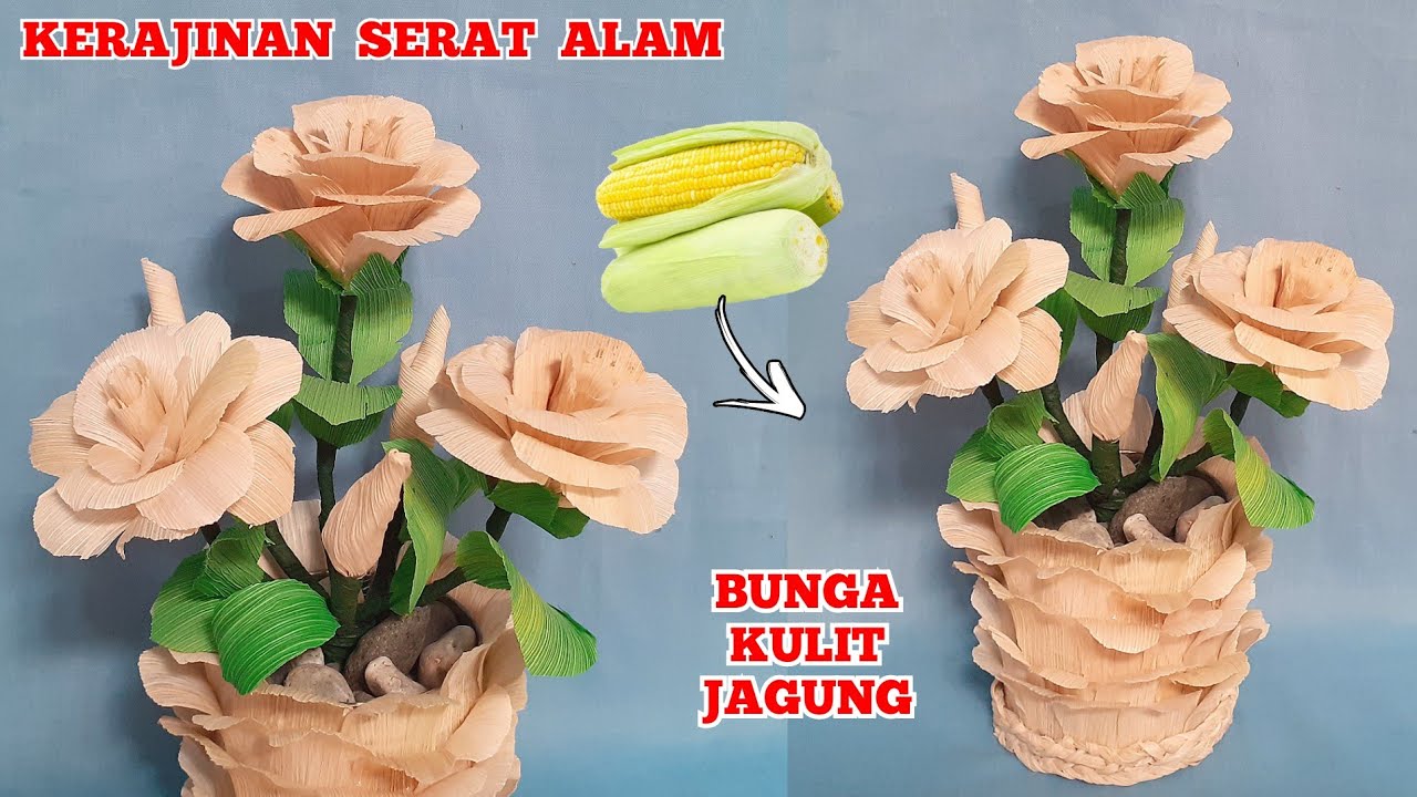 Tutorial Bunga dari Kulit jagung ( klobot Jagung ) || Kerajinan Serat ...