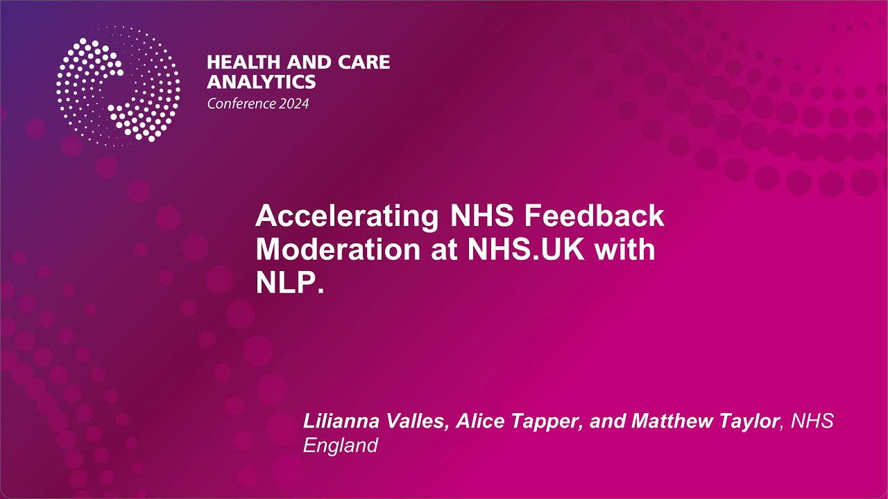 HACA 2024: Day 1, Ironbridge: Accelerating NHS Feedback Moderation at ...