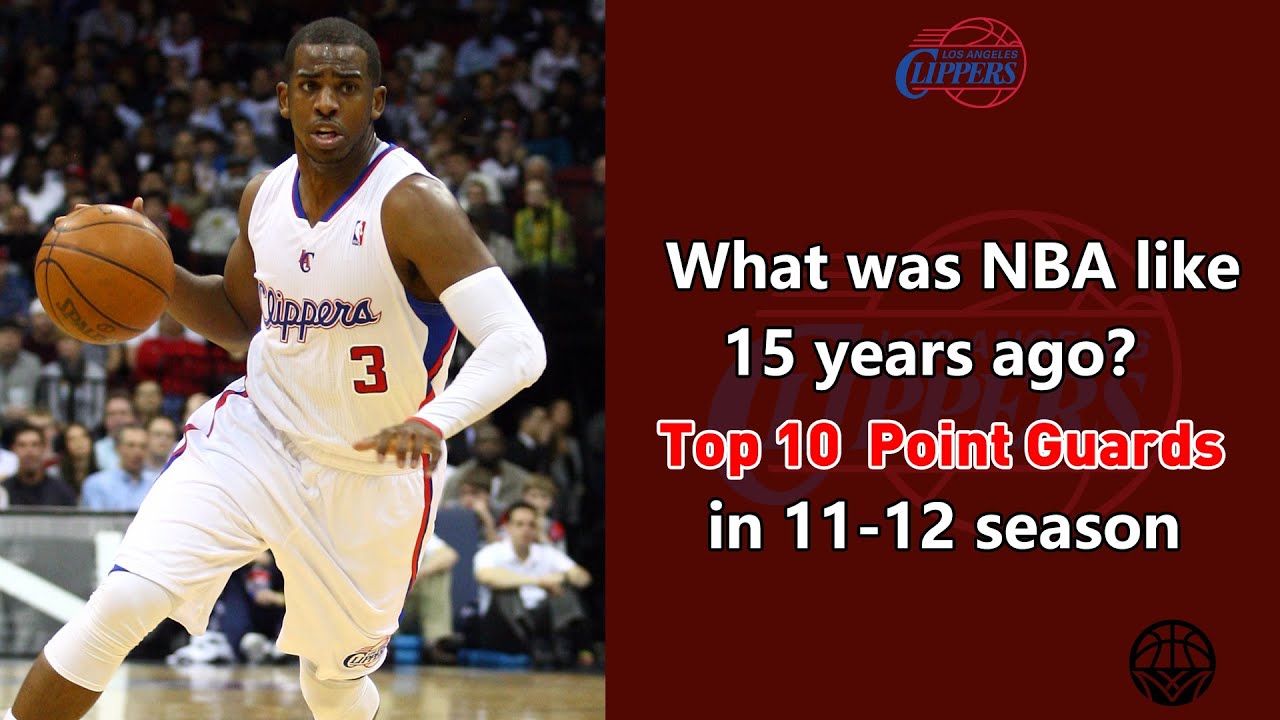 How dominant when Chris Paul goes to Clippers？Top 10 point guards in 11 ...