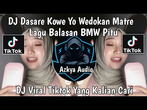 DJ LAGU BALASAN BMW PITU - DJ DASARE KOWE YO WEDOKAN MATRE TREND TIKTOK TERBARU YANG KALIAN CARI 🔥🔥🔥