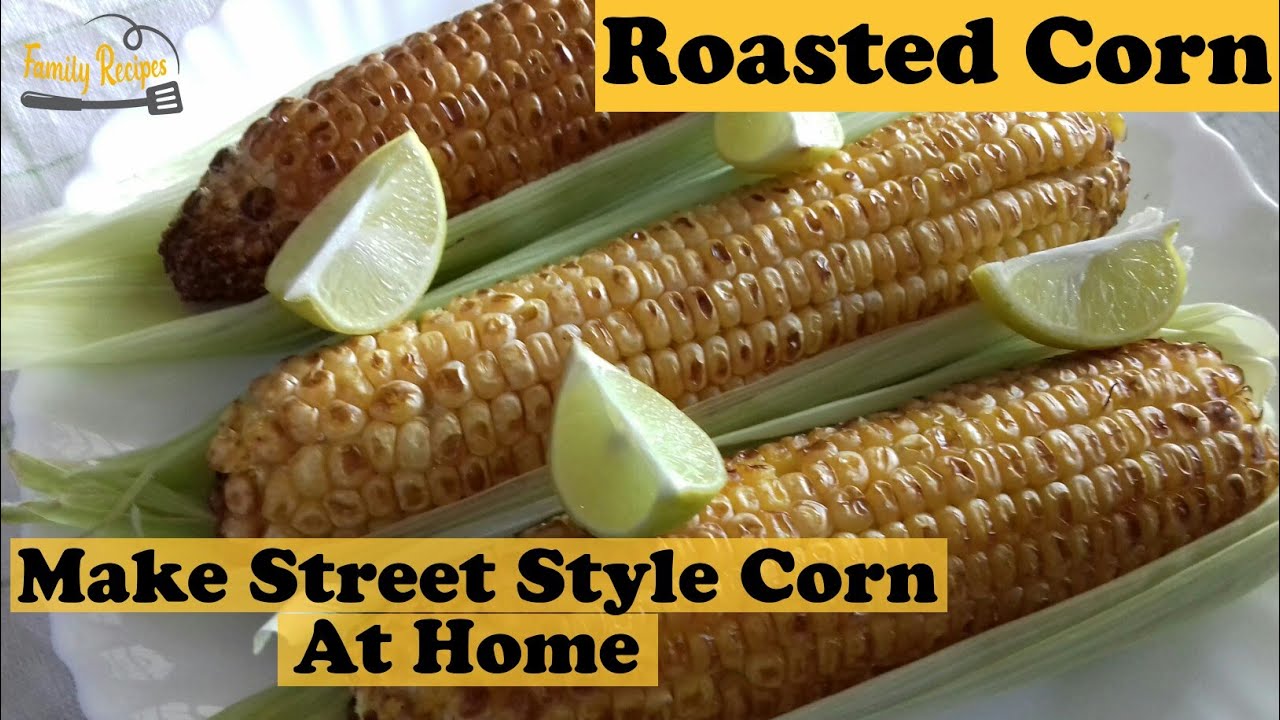 Roasted Corn In Salt Street Style Recipe | Roast Corn Easily At Home ...
