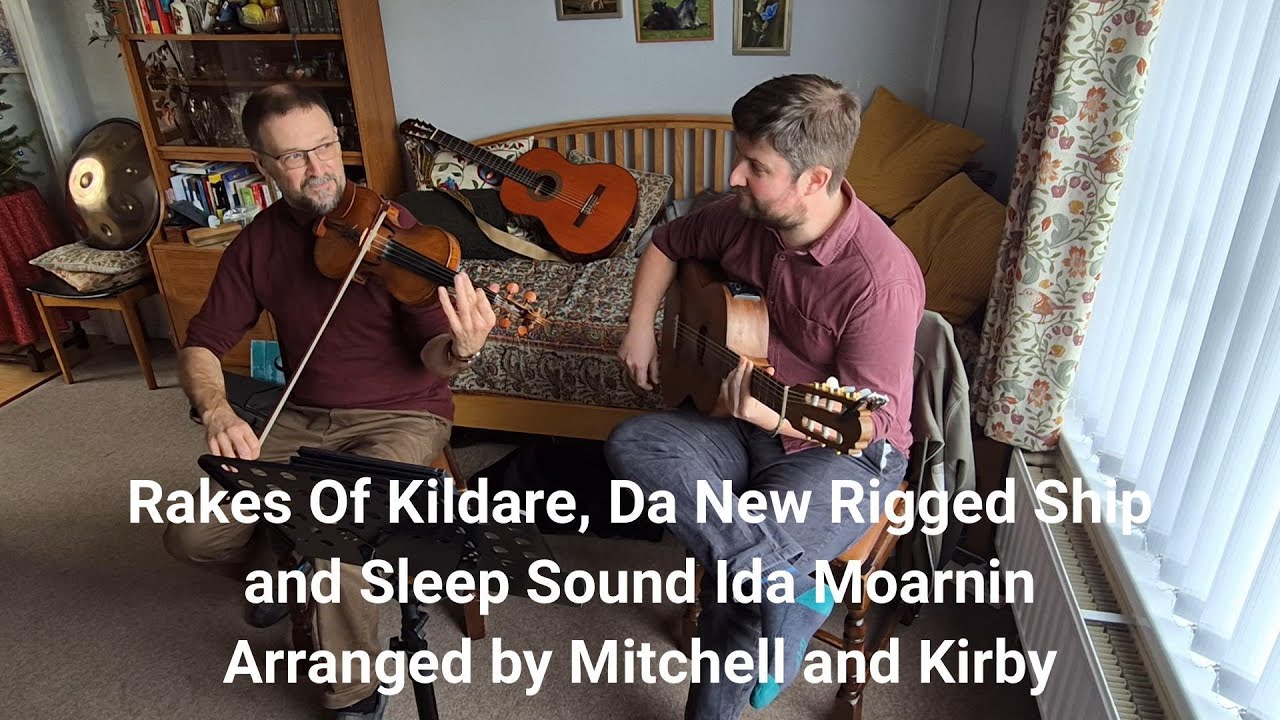 Mitchell & Kirby: Rakes Of Kildare, Da New Rigged Ship and Sleep Sound ...