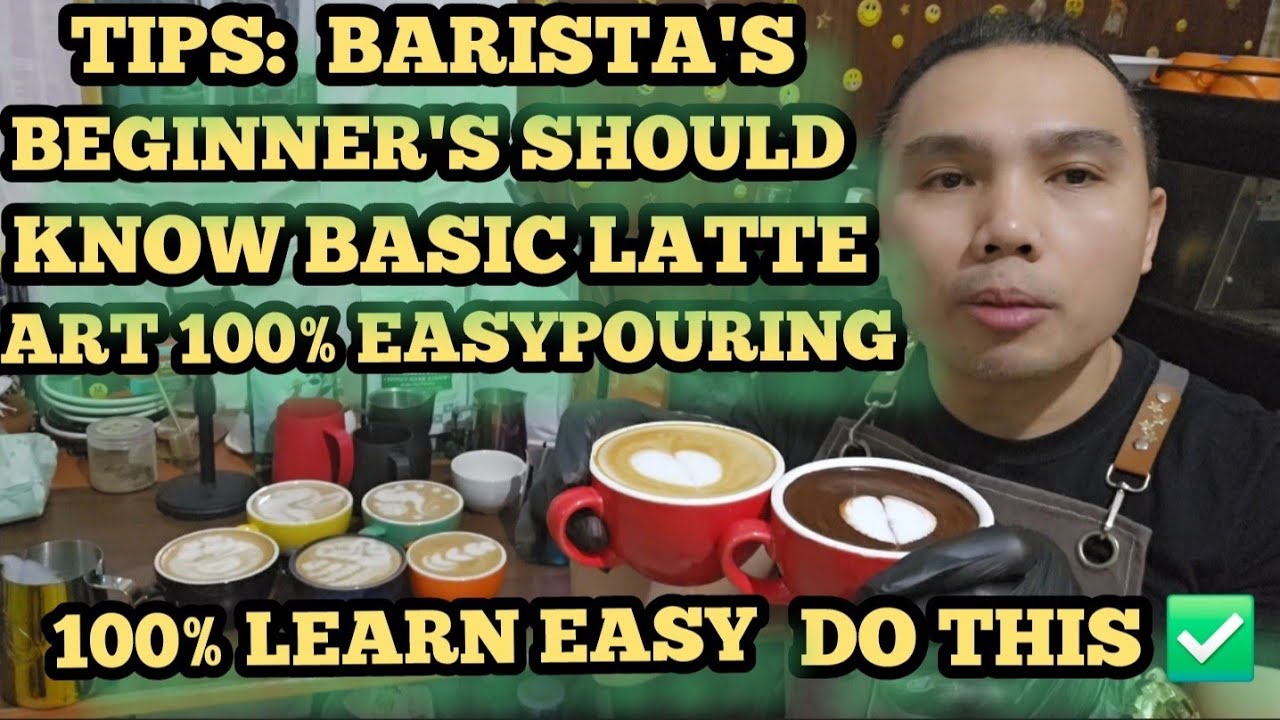 TIPS: BEGINNERS BARISTA SHOULD KNOW THE BASIC LATTE ART 100% EASY TO ...