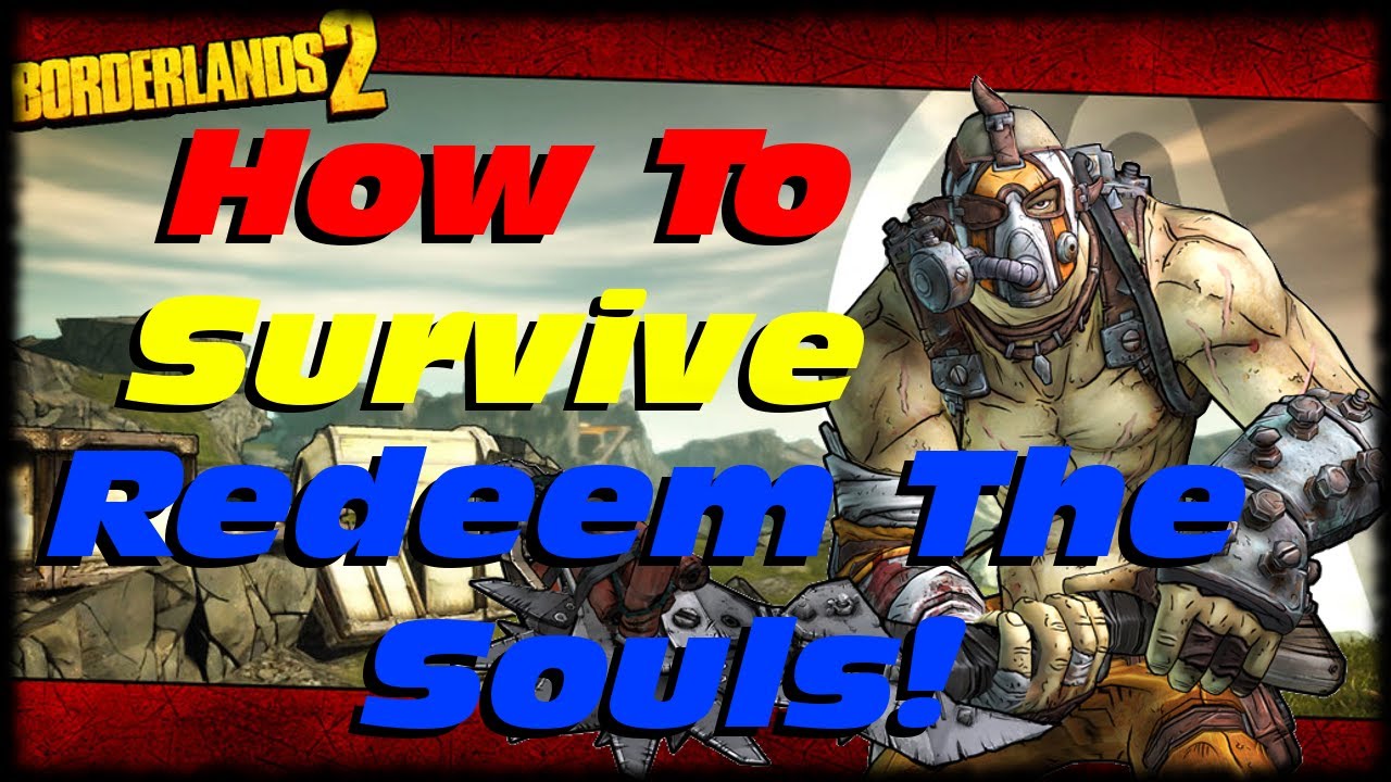 Borderlands 2 Tip Of The Day! How To Survive Redeem The Souls! Just The ...