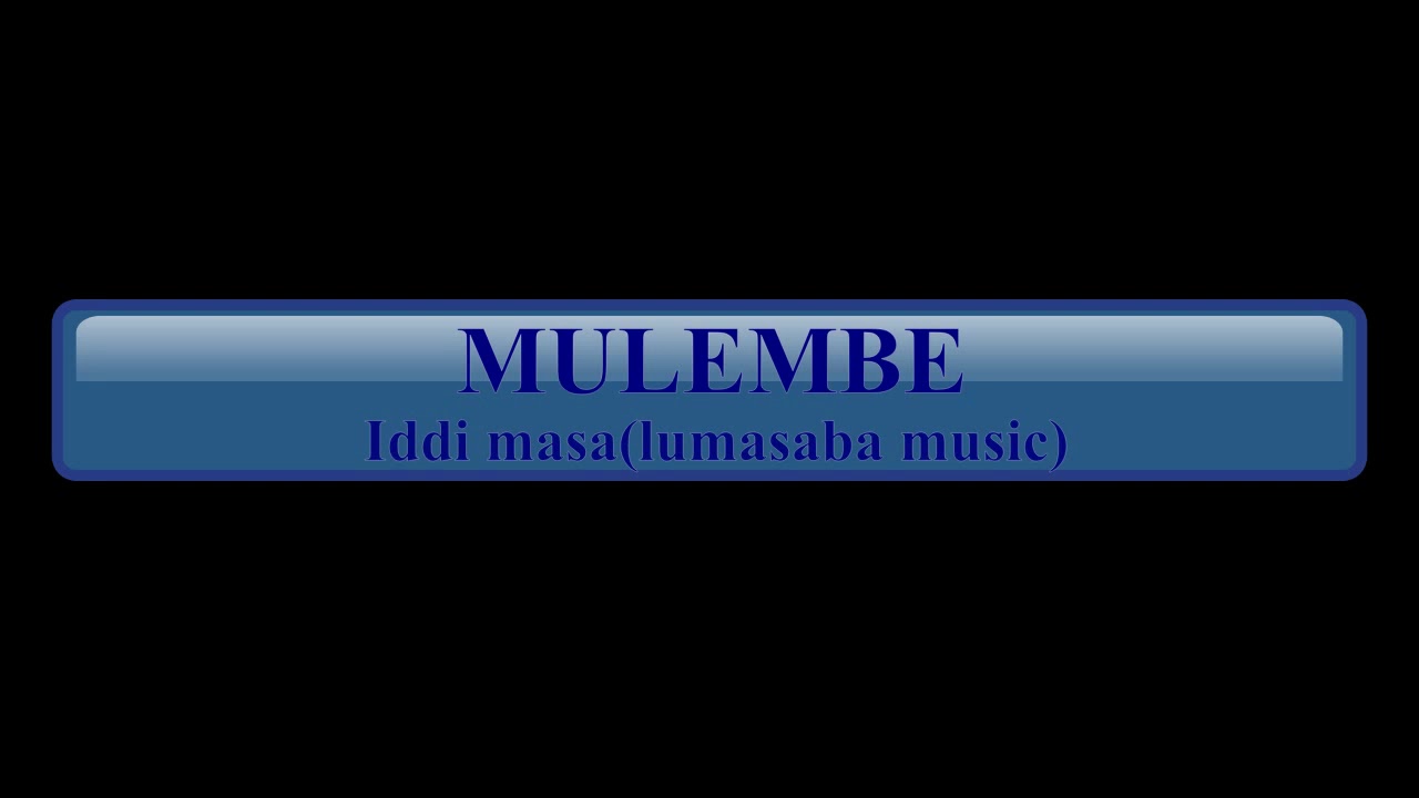 MULEMBE BY IDDI MASABA - YouTube Music