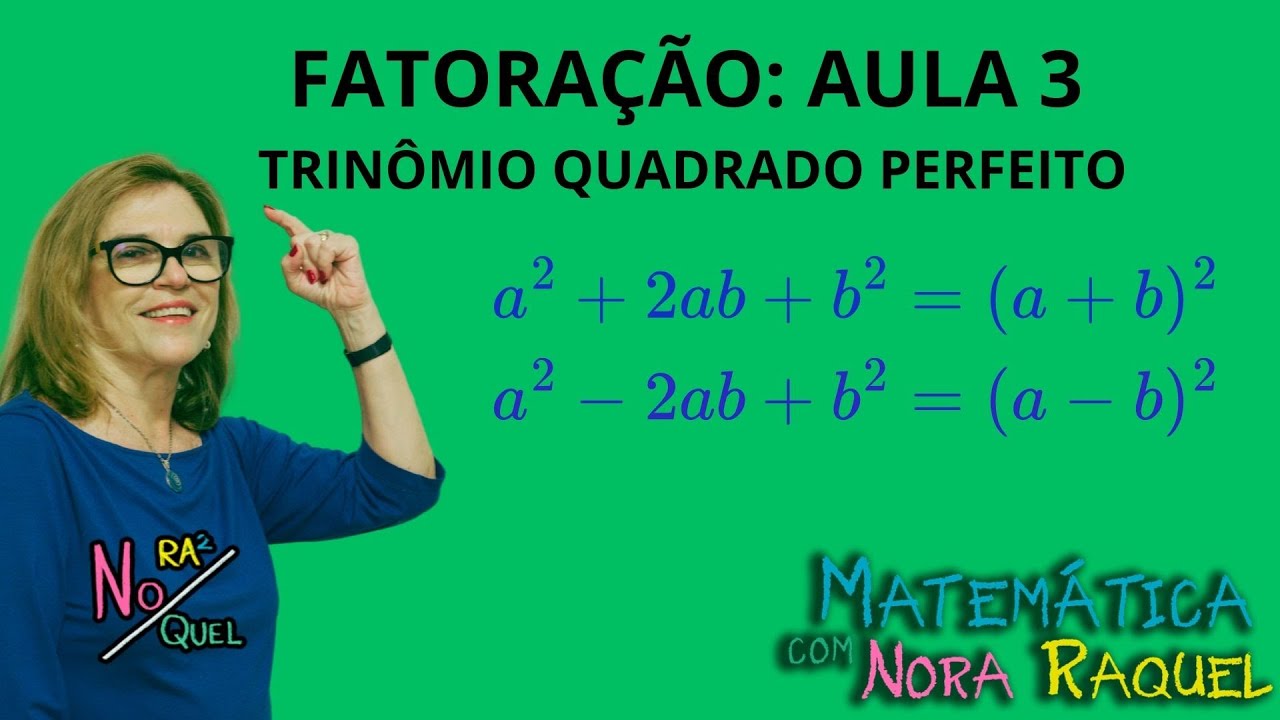FATORAÇÃO- Aula 3 , TRINÔMIO QUADRADO PERFEITO - YouTube