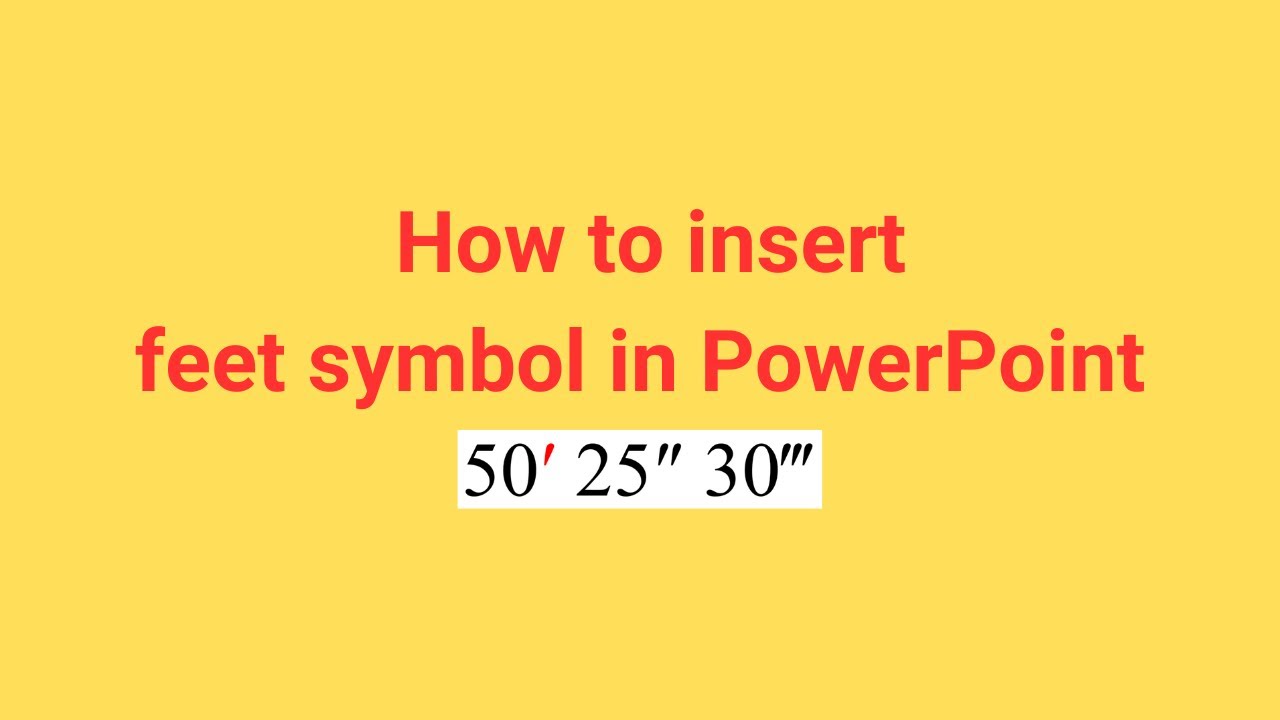How to insert feet symbol in PowerPoint - YouTube