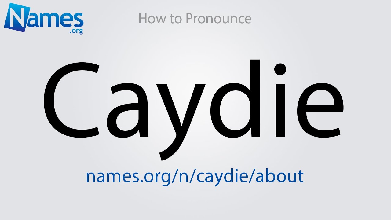 How to Pronounce Caydie - YouTube