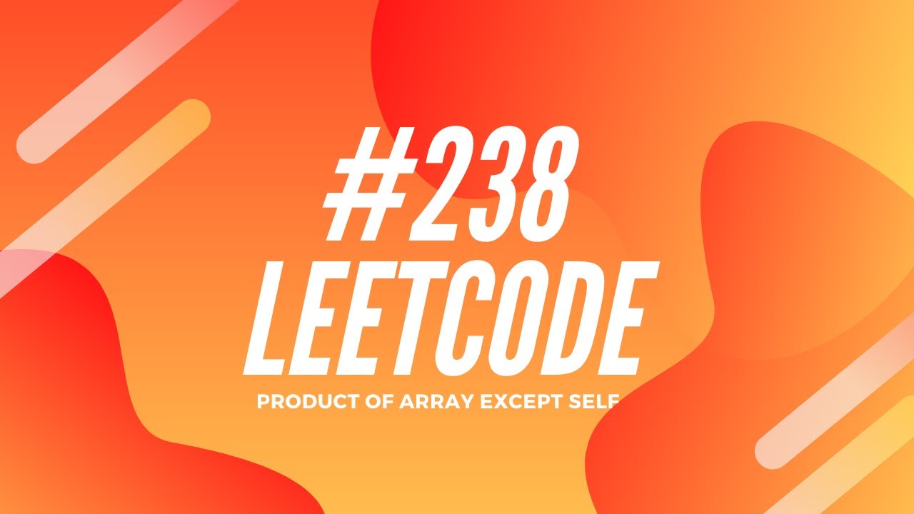 Leetcode 238 Product Of Array Except Self Youtube