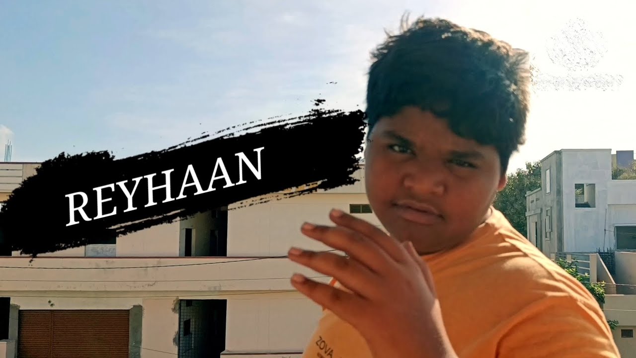 REYHAAN is coming back to back videos - YouTube