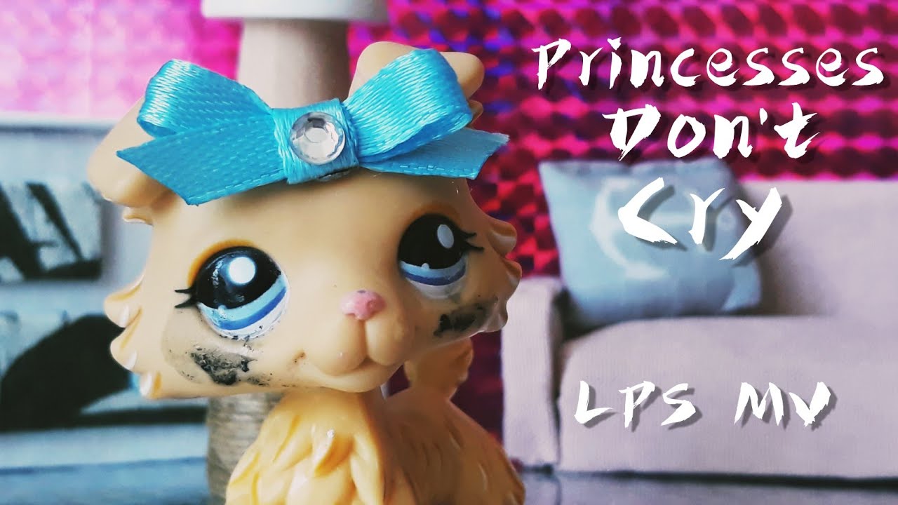 LPS: 👑 MV - Princesses Don't Cry 👑 - YouTube