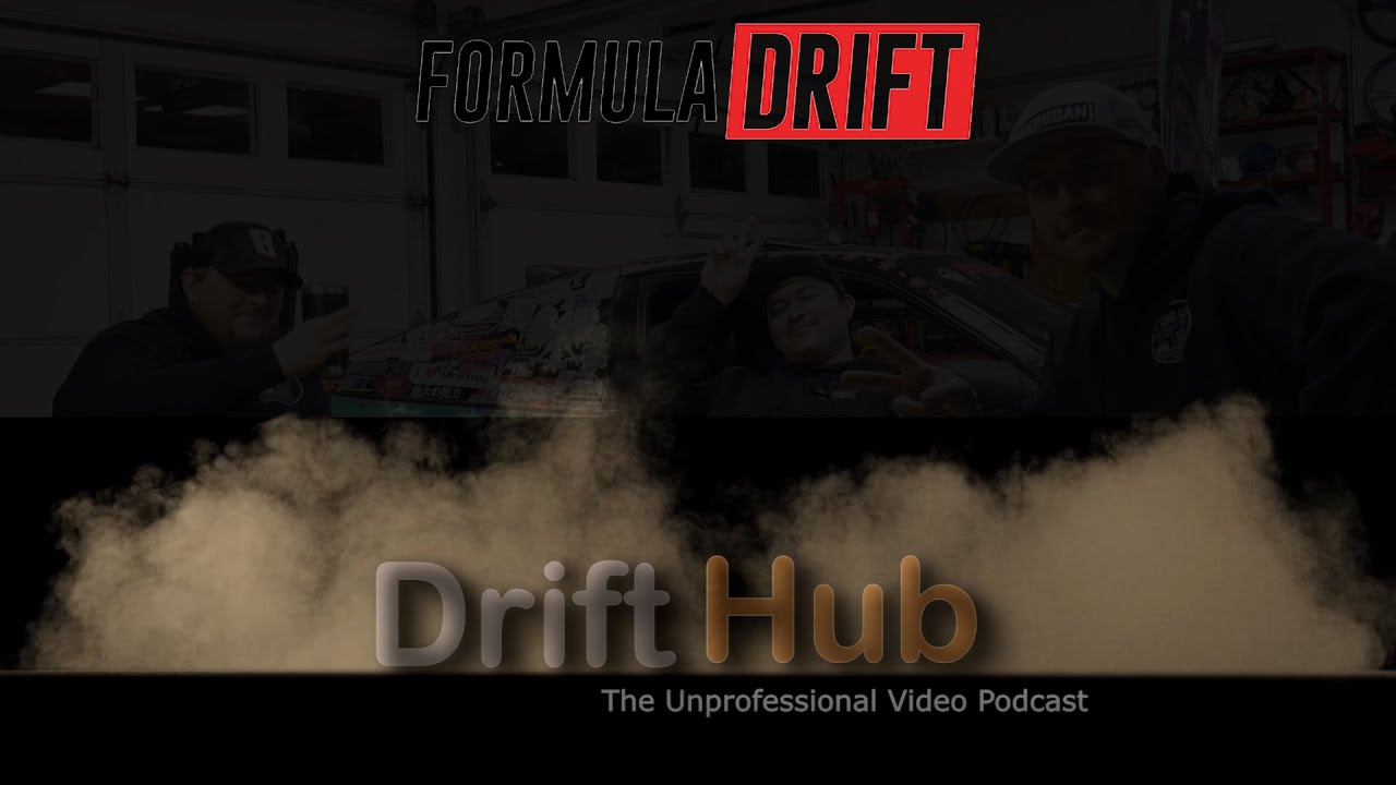 Drift Hub - Formula Drift Pro - Episode 1 - The Unprofessional Drift Podcast - YouTube