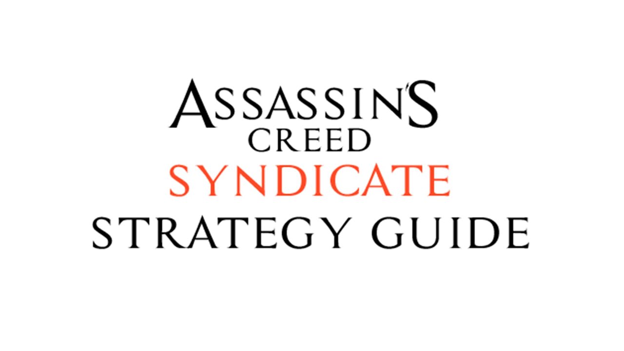Assassins Creed Syndicate Strategy Guide - YouTube