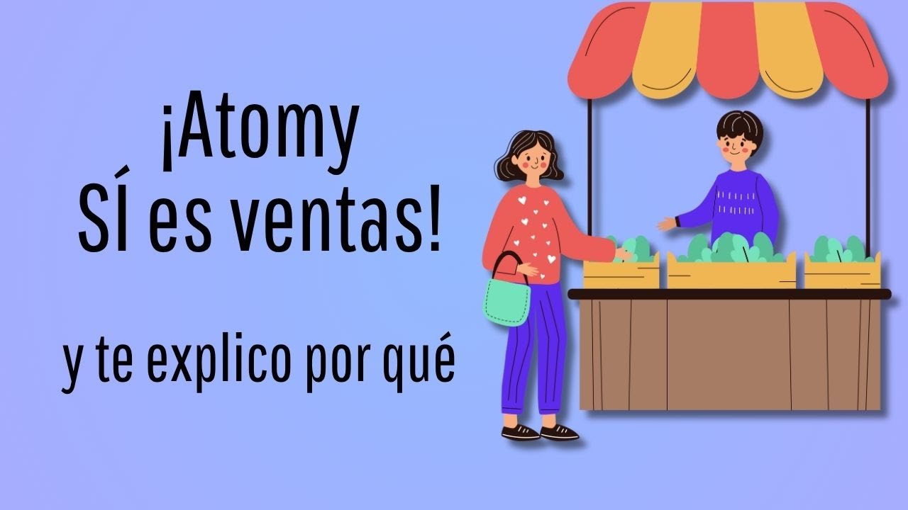 Atomy SÍ es ventas, pero NO de la forma que te imaginas - YouTube