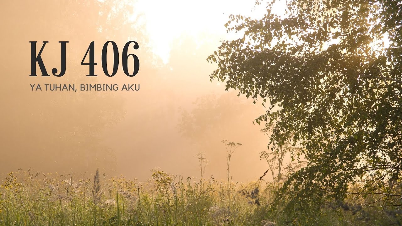Kidung Jemaat 406 (KJ 406) - YA TUHAN, BIMBING AKU - YouTube