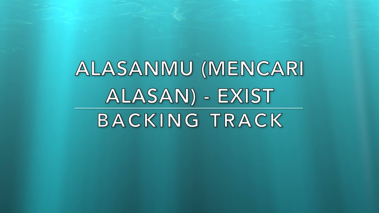 Alasanmu (Mencari Alasan) Exist - Backing Track Chords - Chordify