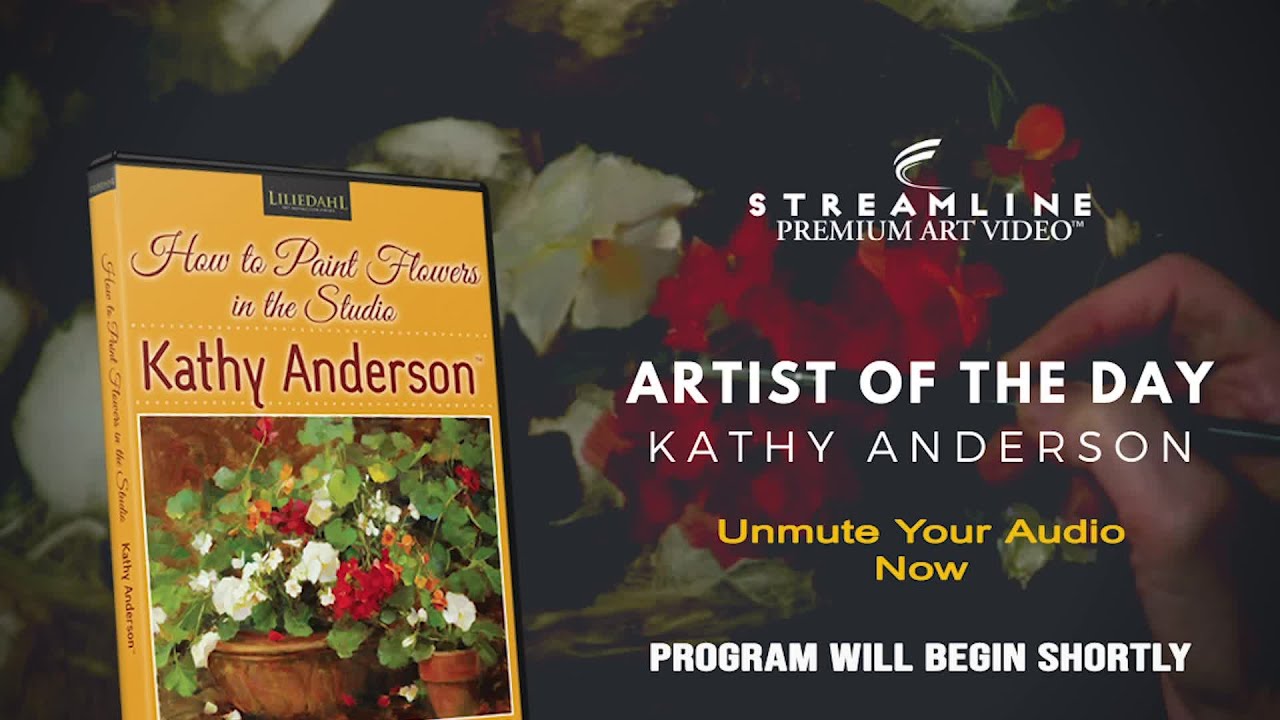 Kathy Anderson -“How to Paint Flowers in the Studio” - YouTube