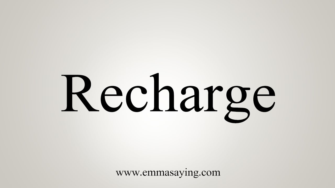 How To Say Recharge - YouTube