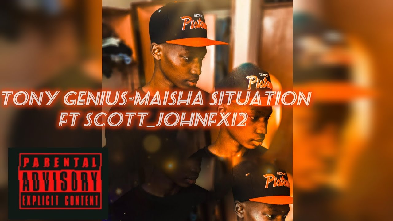 Tony genius - Maisha situation x Scott_johnfx12 (OfficialMusic) - YouTube
