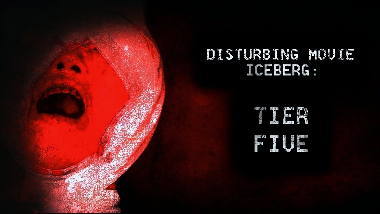 DISTURBING MOVIE ICEBERG: TIER FIVE | Iceberg Chronicles Episode Eight ...