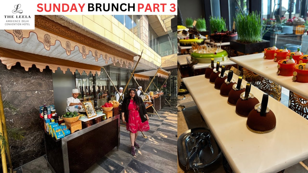 THE LEELA AMBIENCE CONVENTION HOTEL | CAFE KNOSH | SUNDAY BRUNCH Part 3 ...
