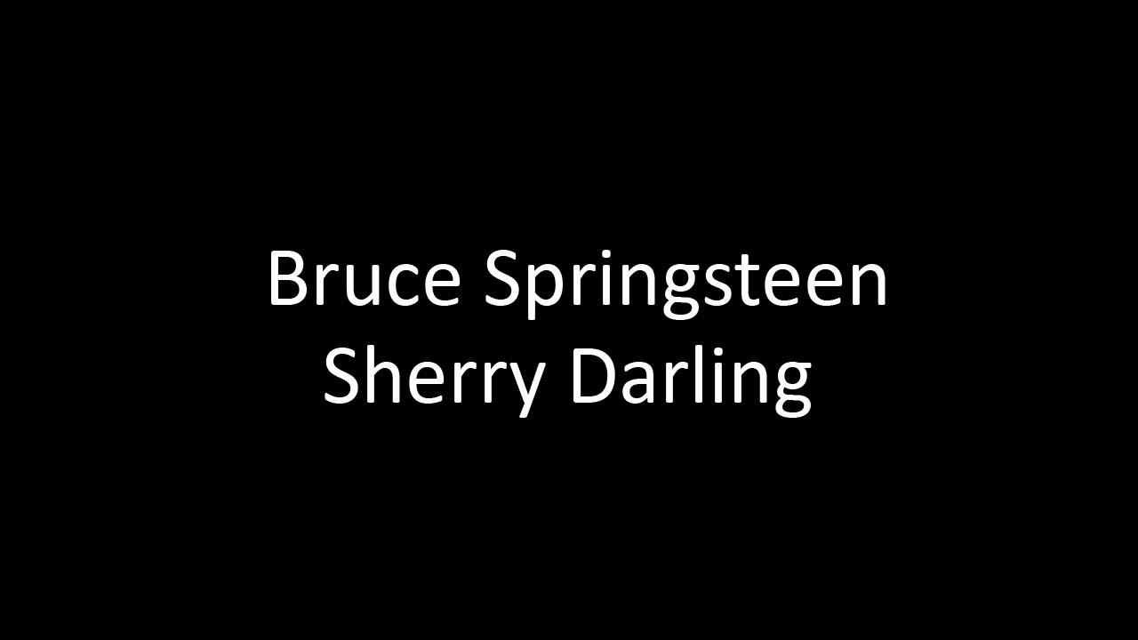 Bruce Springsteen: Sherry Darling | Lyrics - YouTube Music