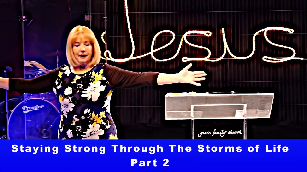 Staying Strong through the Storms of life Part 2 - Pastor Diana Stacey ...