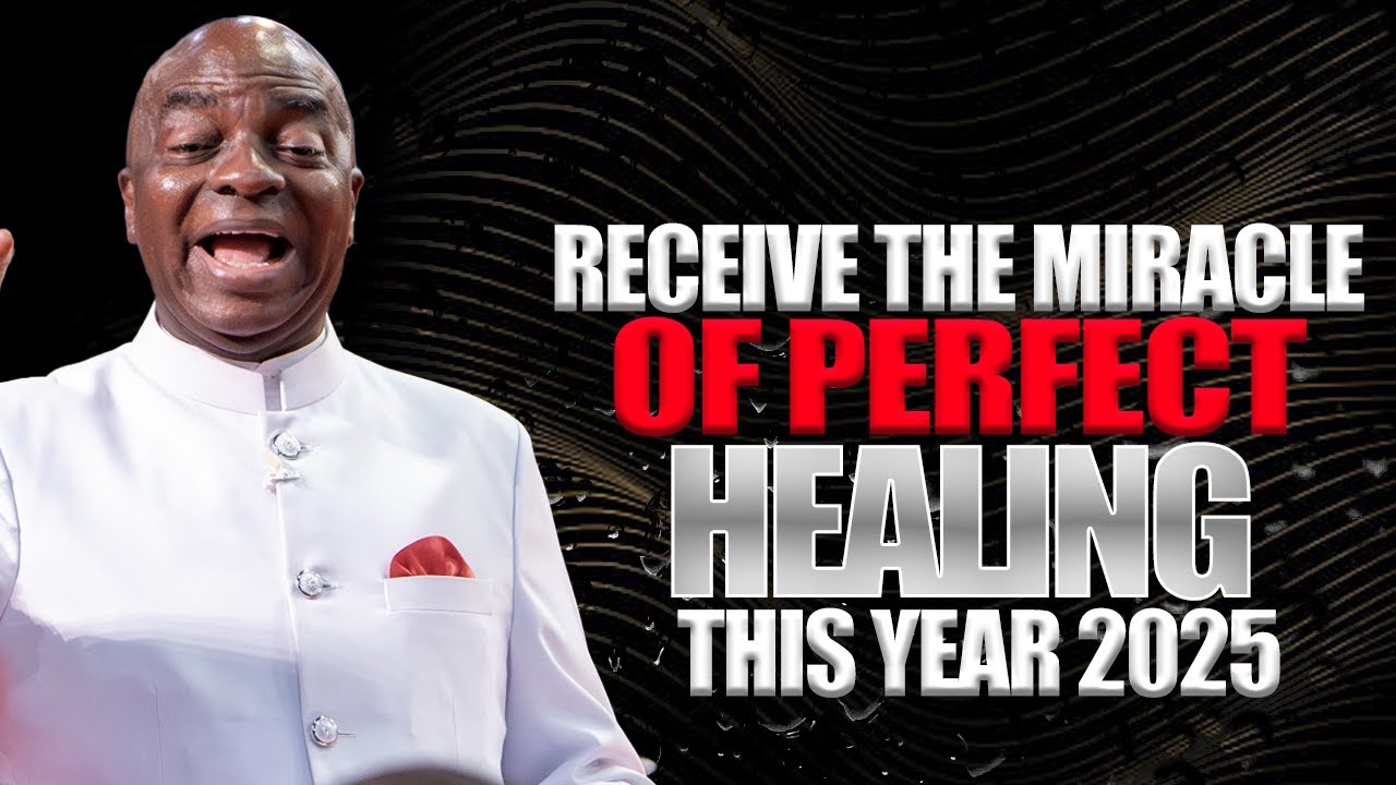 RECEIVE THE MIRACLE OF PERFECT HEALING now - BISHOP DAVID OYEDEPO - YouTube