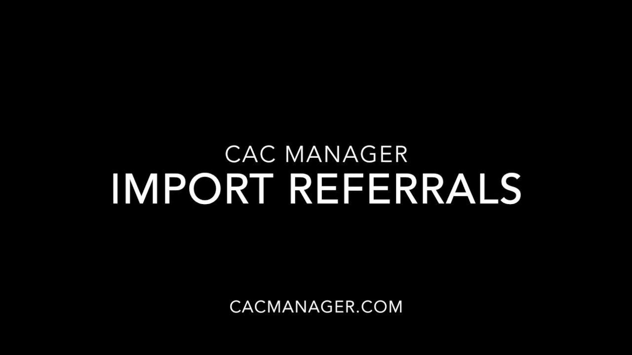 CAC Manager Referrals - YouTube
