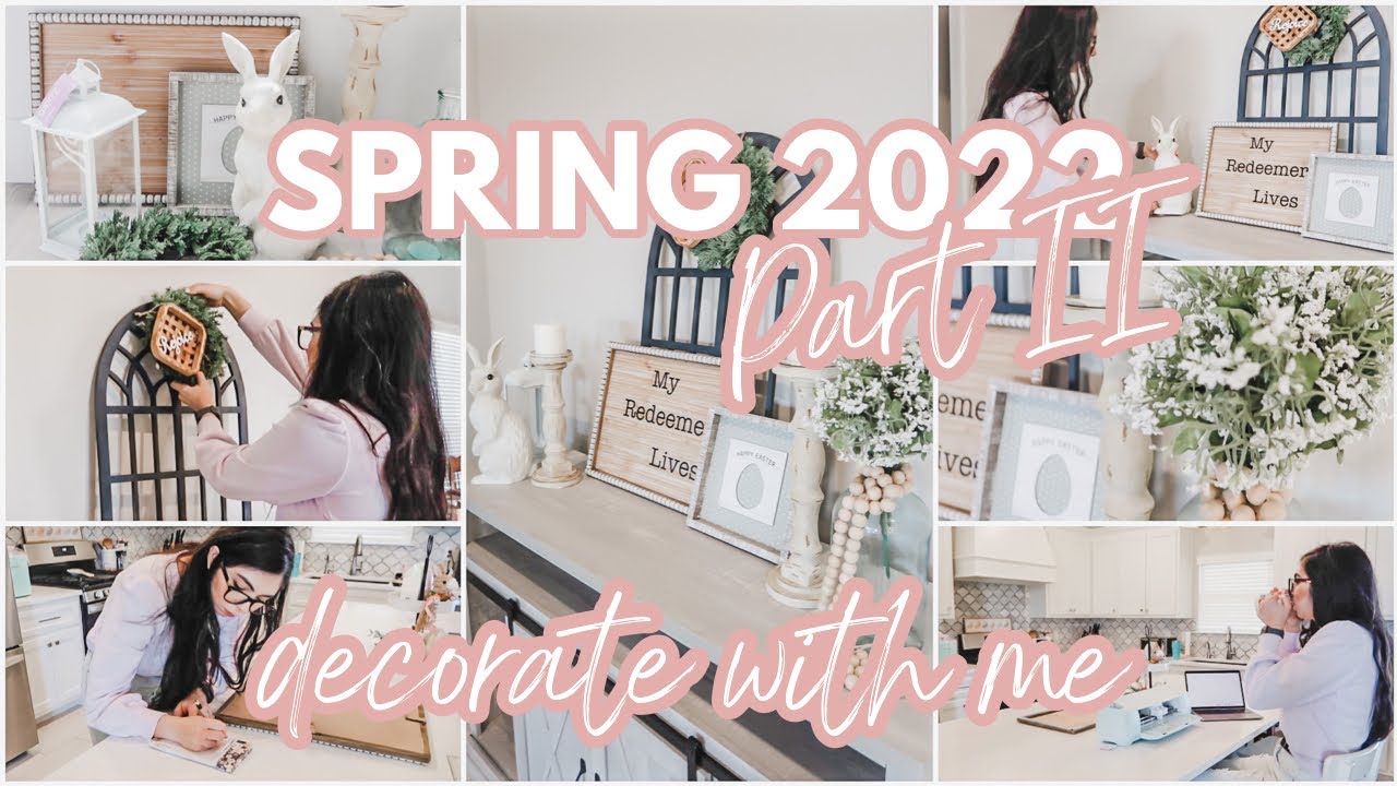 *NEW* SPRING DECORATE WITH ME 2022 | SPRING DECORATING IDEAS 2022 ...