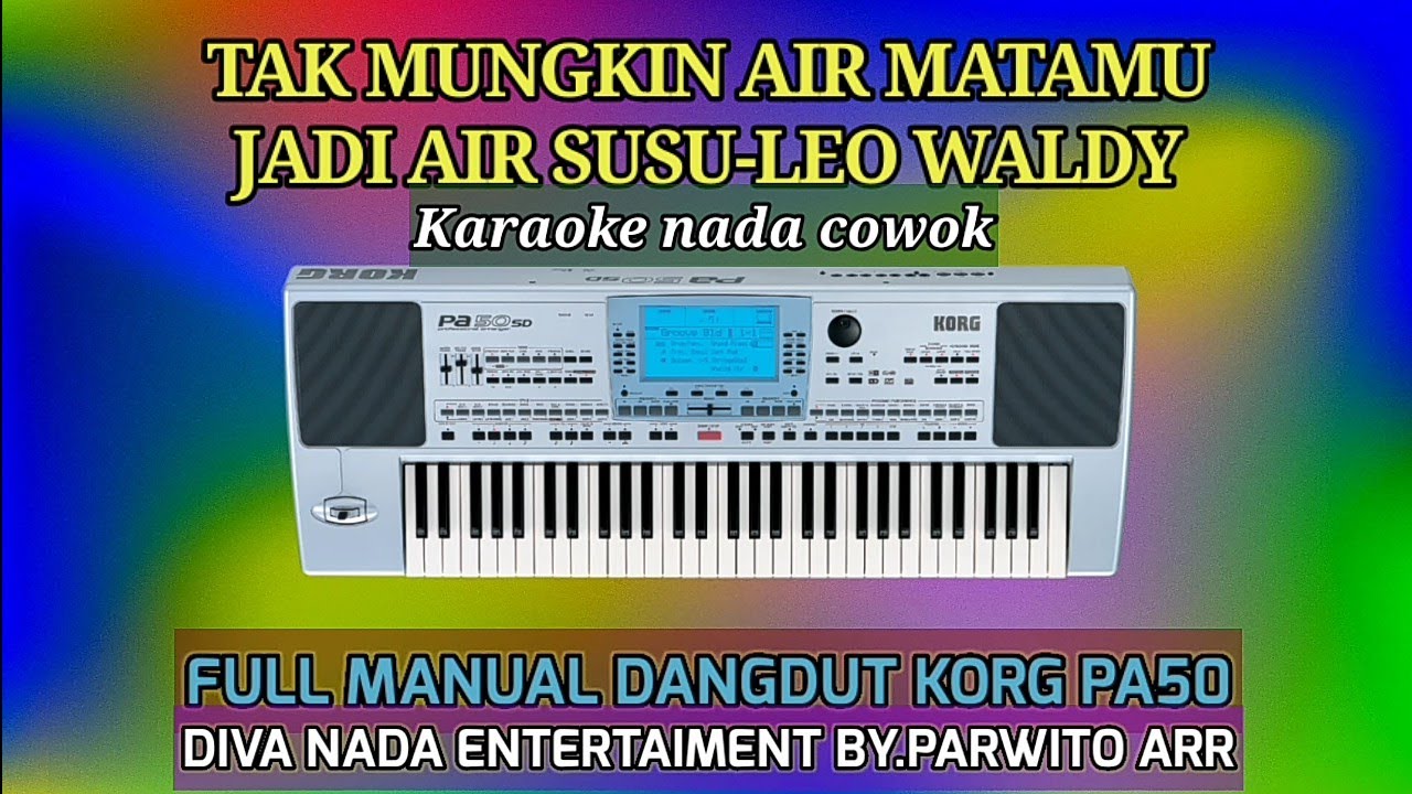 TAK MUNGKIN AIR MATAMU JADI AIR SUSU || LEO WALDY || KARAOKE DANGDUT ...