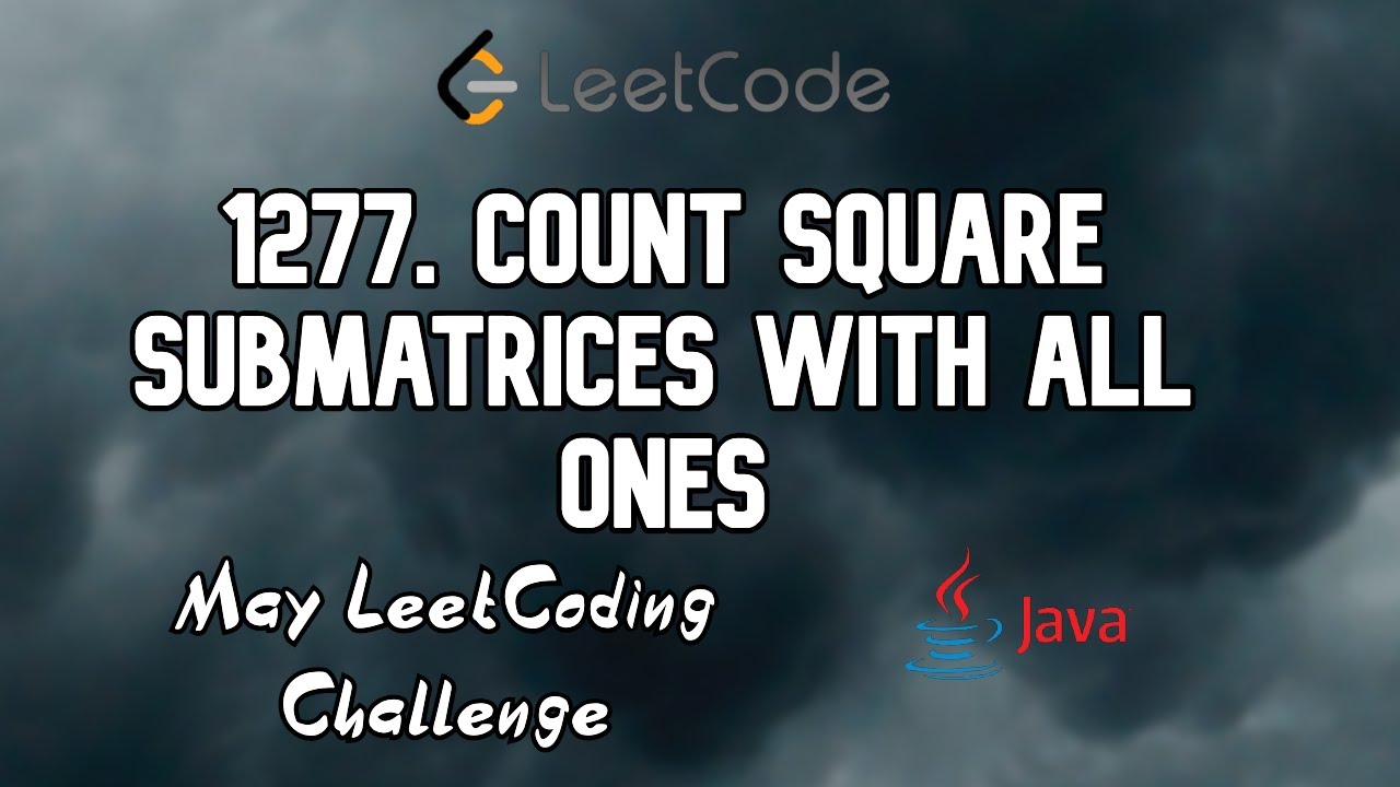 Count Square Submatrices With All Ones Day 21 Java Solution Explained Youtube