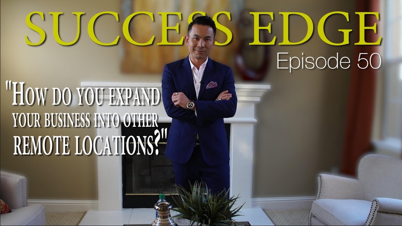 Success Edge Episode 50: How do you expand your business into other ...