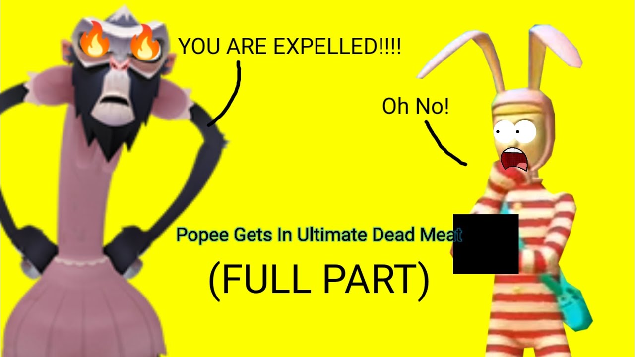 Popee Gets In Ultimate Dead Meat (FULL PART) - YouTube