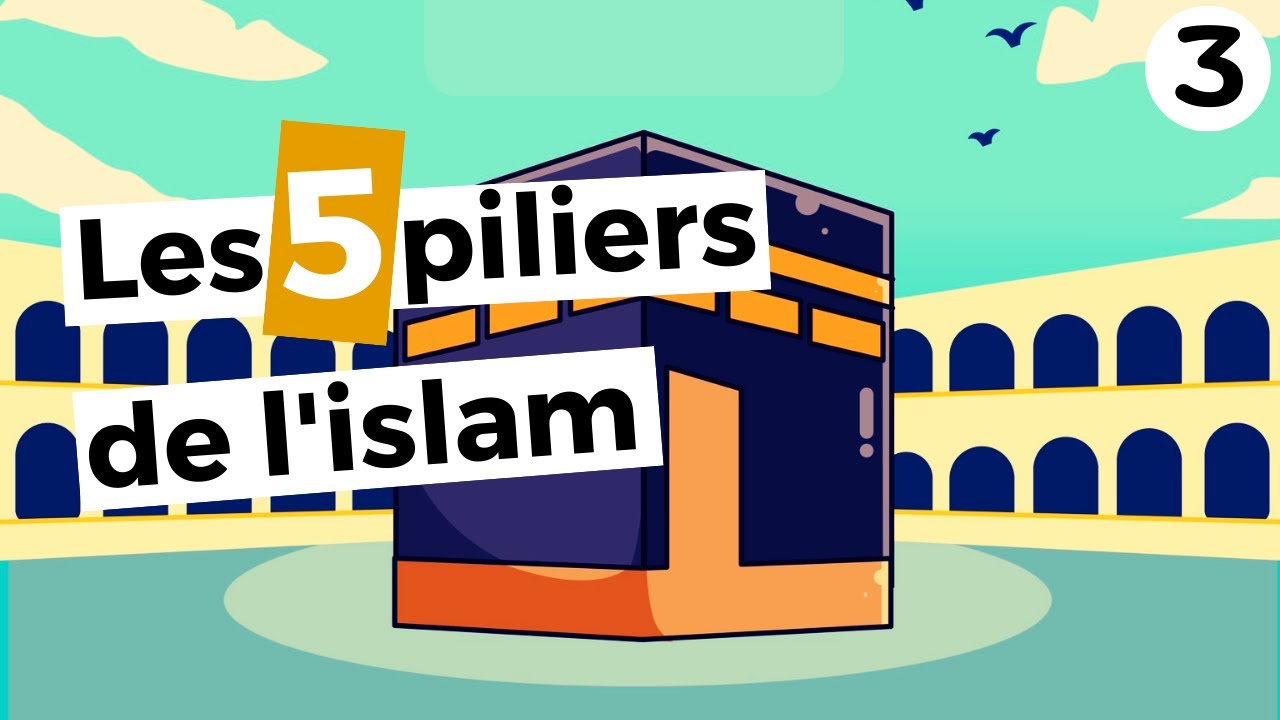 LES 5 PILIERS DE L'ISLAM - MA BELLE RELIGION L'ISLAM - YouTube