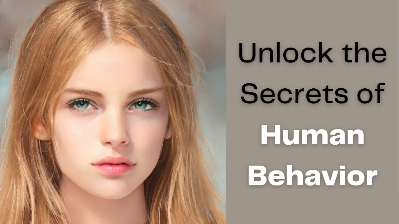Unlocking the Secrets of Human Behavior: Why We Think, Feel, and Act ...