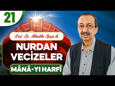 Nurdan Vecizeler 21. Bölüm | Mana-yı Harfi