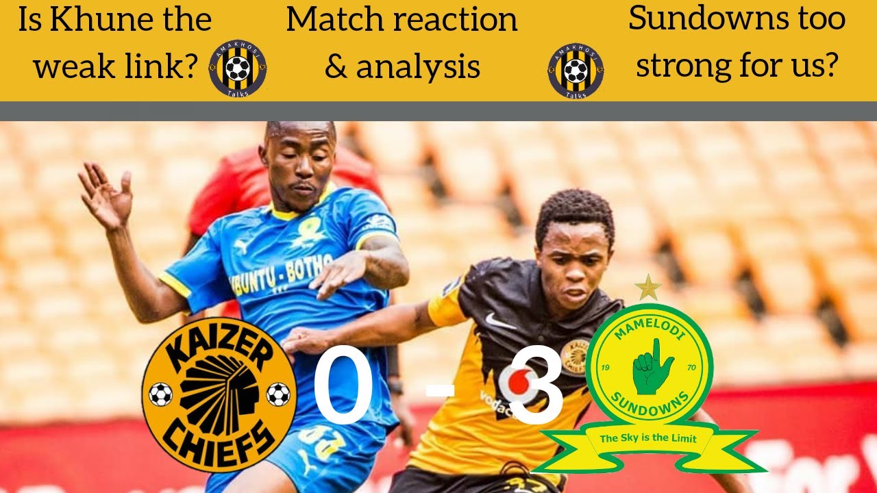 Was Khune the reason Kaizer Chiefs lost 0-3 to Mamelodi Sundowns ...