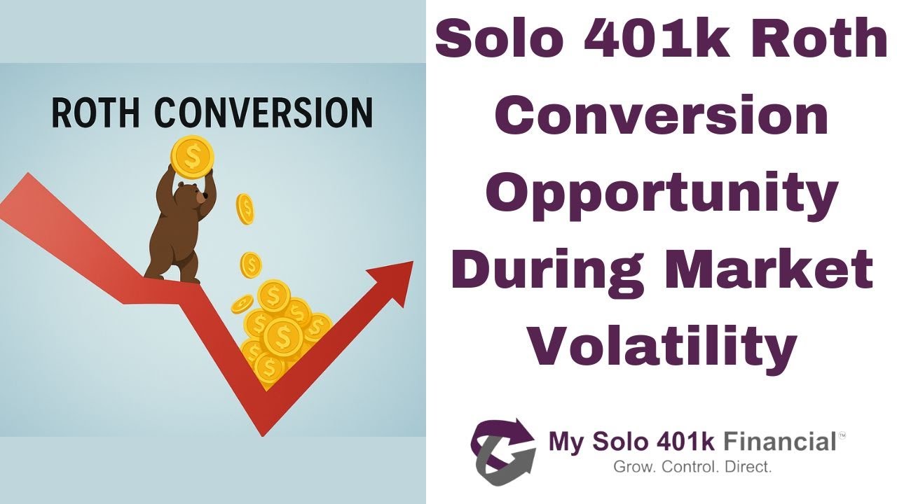 Solo 401k Roth Solo 401k Conversion Opportunity During Market ...