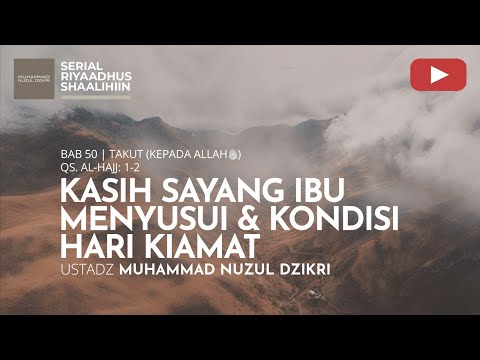 1960. KASIH SAYANG IBU MENYUSUI & HARI KIAMAT | Riyaadhus Shaalihiin | Ustadz Muhammad Nuzul Dzikri