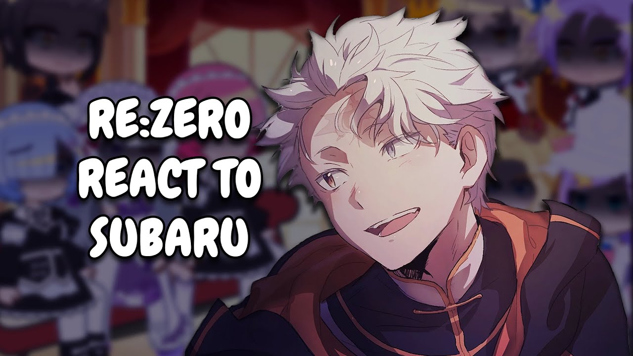 Re:Zero React To Subaru || Gacha React - YouTube