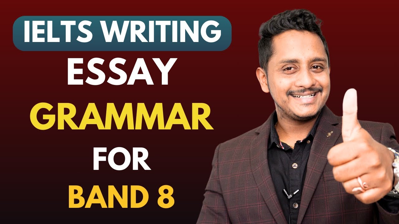 IELTS Writing - Essay Grammar for Band 8 | Skills IELTS - YouTube