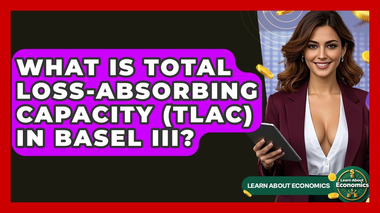 What Is Total Loss-Absorbing Capacity (TLAC) In Basel III? - Learn ...