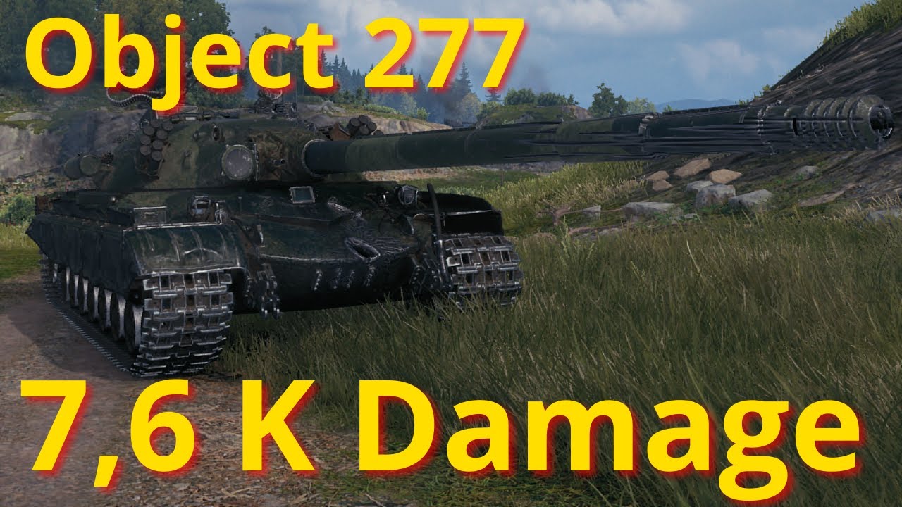 World of tanks Object 277 - 7,6 K Damage 2 Kills, wot replays - YouTube