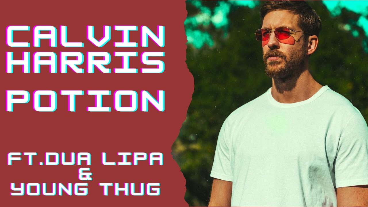 Calvin Harris - Potion (Lyrics) ft Dua Lipa & Young Thug - YouTube