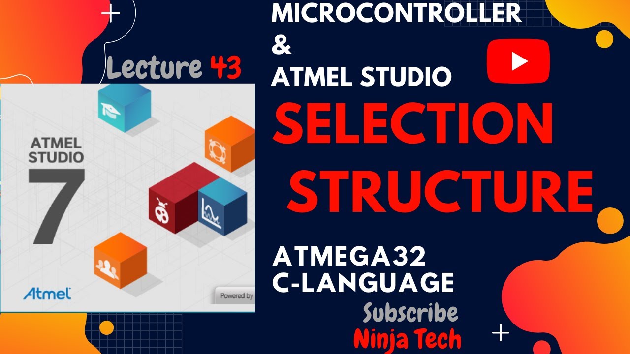 Selection Structure in C in Atmega32 using ATMEL STUDIO 7 | Tutorial ...