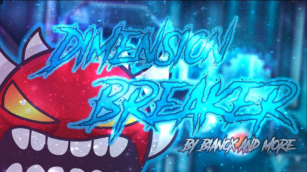 (Extreme Demon) Dimension Breaker By Bianox & More - YouTube