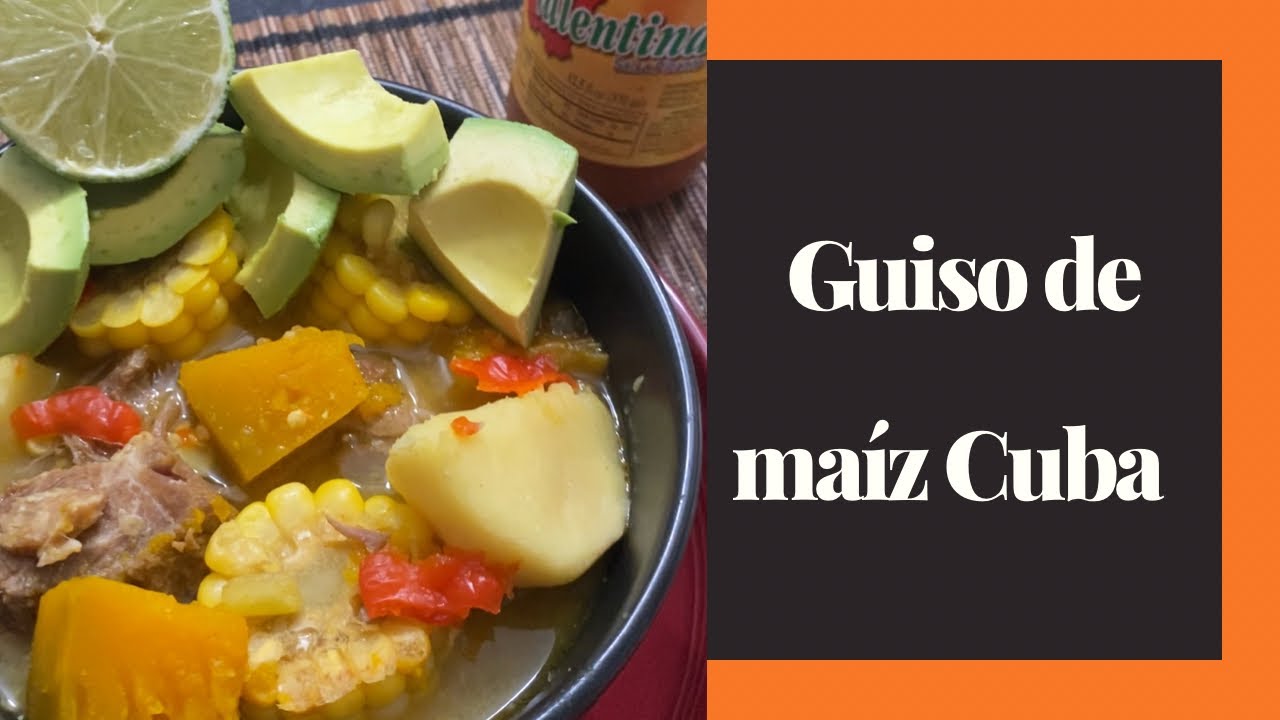 Guiso de maíz paso a paso, así es como se hace en Cuba. - YouTube