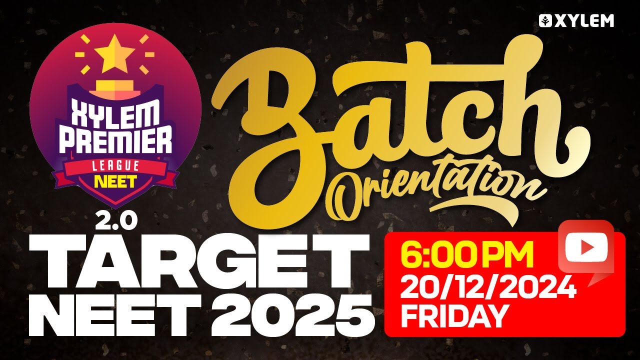 TARGET NEET 2025 : XPL NEET 2025 BATCH ORIENTATION | Xylem NEET - YouTube