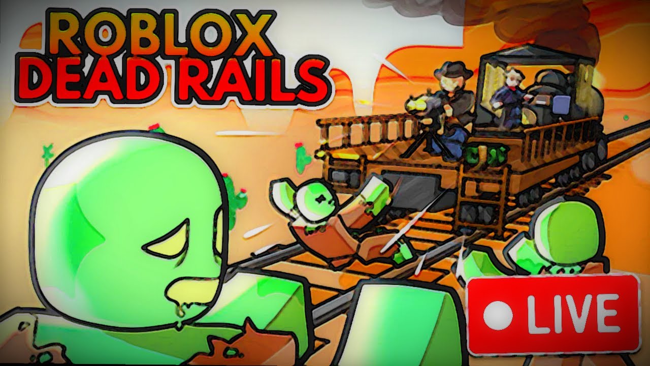 🔴Playing DEAD RAILS! (LIVE) - YouTube